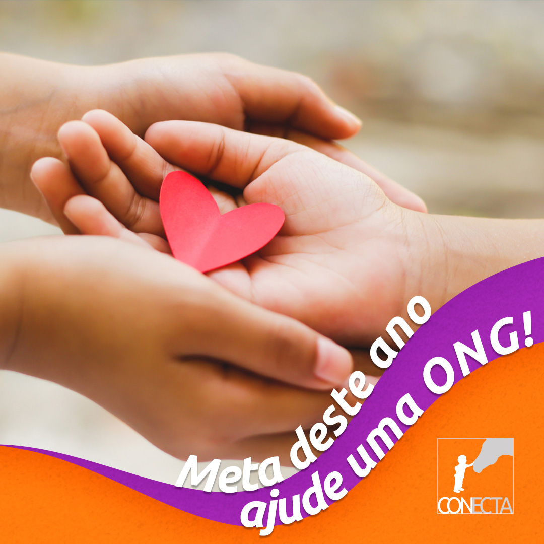 Meta deste ano, ajude uma ONG - Natureza Conecta
